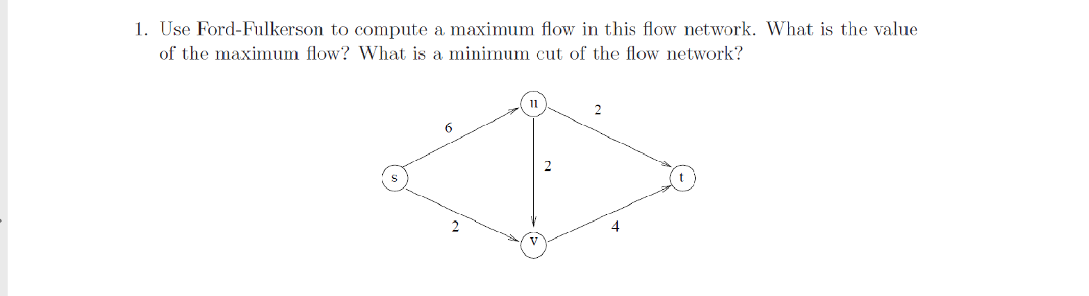 Solved 1 Use Ford Fulkerson To Compute A Maximum Flow In 