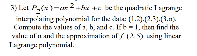 Solved 3) Let P2(x)=ax2+bx+c be the quadratic Lagrange | Chegg.com