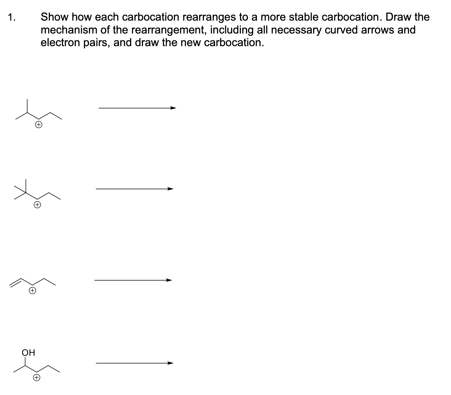 Solved 1. Show how each carbocation rearranges to a more | Chegg.com