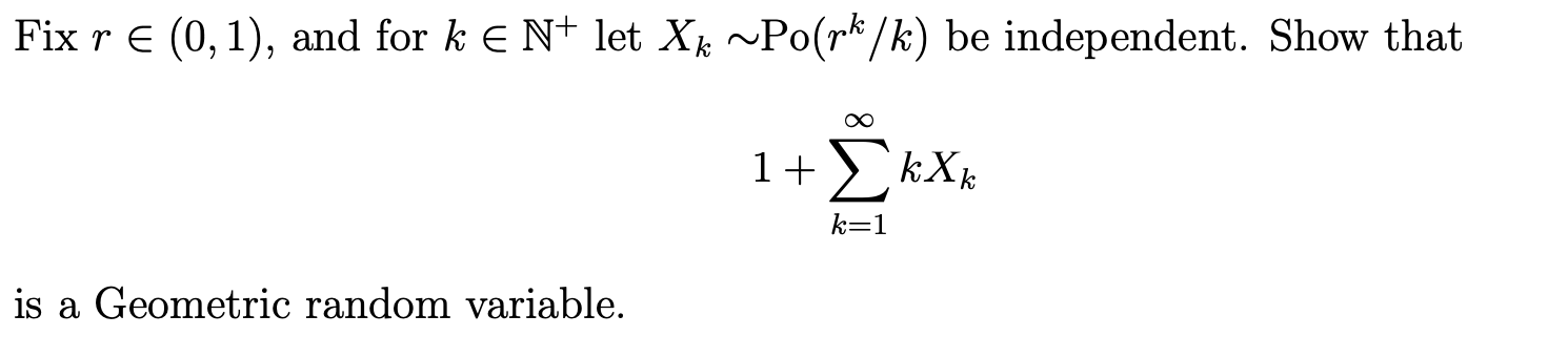 Solved Fix rin(0,1), ﻿and for kinN+let xk∼Po(rkk) ﻿be | Chegg.com