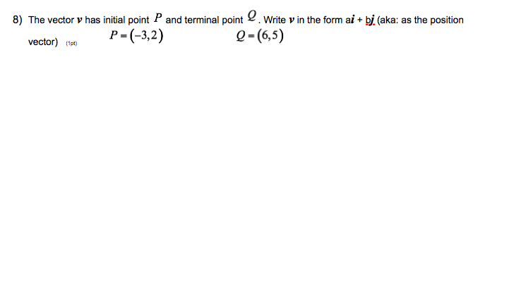 Solved 8) The vector v has initial point P and terminal | Chegg.com