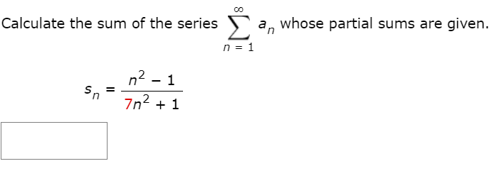 Solved Calculate The Sum Of The Series A Whose Partial Sums 