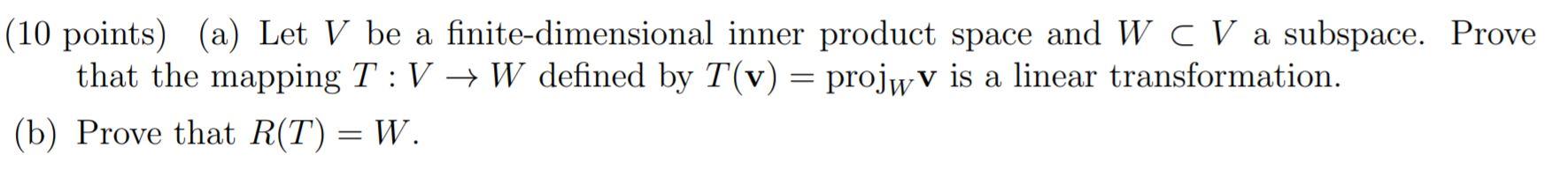 Solved (10 points) (a) Let V be a finite-dimensional inner | Chegg.com