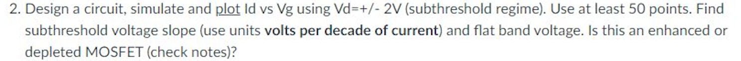 2. Design a circuit, simulate and plot Id vs Vg using | Chegg.com