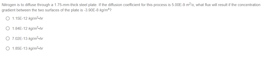 Solved Nitrogen is to diffuse through a 1.75−mm-thick steel | Chegg.com