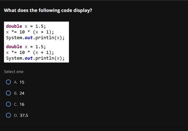 Solved What does the following code display?double | Chegg.com