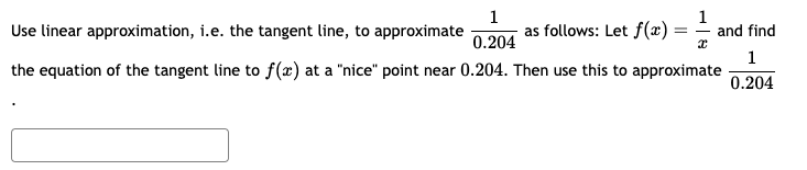 Solved Use linear approximation, i.e. the tangent line, to | Chegg.com