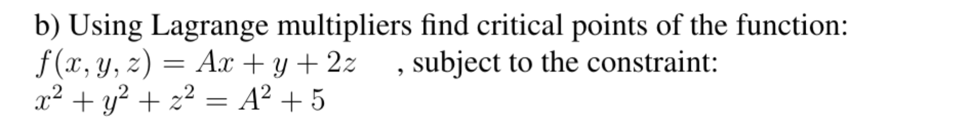 Solved b) Using Lagrange multipliers find critical points of | Chegg.com