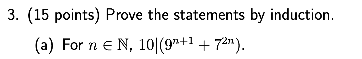Solved 3. (15 points) Prove the statements by induction. (a) | Chegg.com