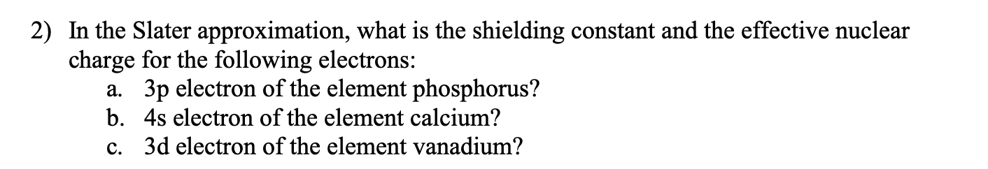 Solved 2) In the Slater approximation, what is the shielding | Chegg.com