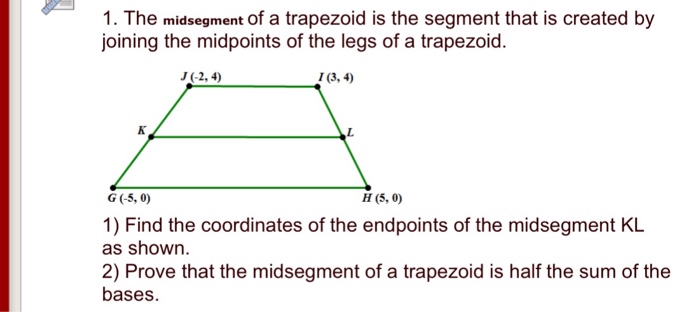 Solved 1. The midsegment of a trapezoid is the segment that | Chegg.com