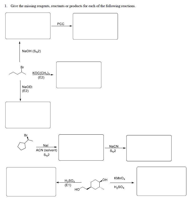 Solved 1. Give the missing reagents, reactants or products | Chegg.com