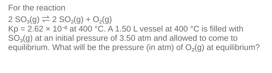 Solved For the reaction 2SO3( g)⇌2SO2( g)+O2( g) | Chegg.com