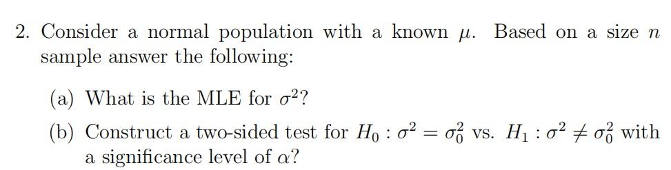 Solved 2. Consider a normal population with a known µ. | Chegg.com