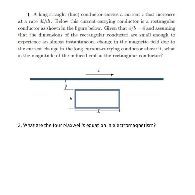 Solved 1. A long straight (line) conductor carries a current | Chegg.com