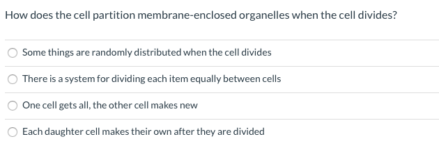Solved How does the cell partition membrane-enclosed | Chegg.com