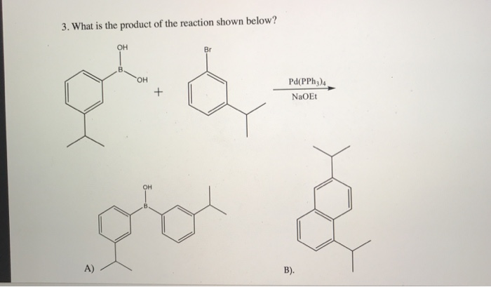 Solved 3. What is the product of the reaction shown below? | Chegg.com
