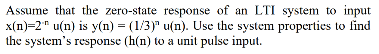 Solved Assume that the zero-state response of an LTI system | Chegg.com