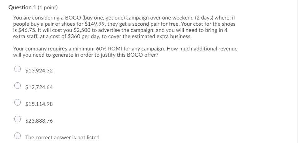 Solved Question 1 (1 point) You are considering a BOGO (buy | Chegg.com