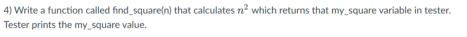 Solved 4) Write a function called find_square(n) that | Chegg.com