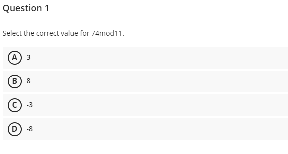 Solved Question 1 Select the correct value for 74mod11. 3 | Chegg.com