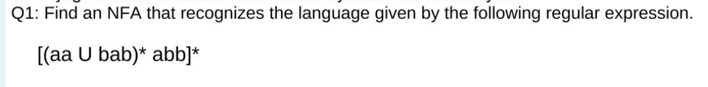 Solved Q1: Find an NFA that recognizes the language given by | Chegg.com