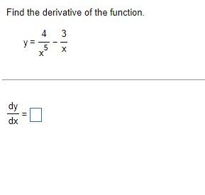 Solved Find the derivative of the function. y=x54−x3 dxdy= | Chegg.com