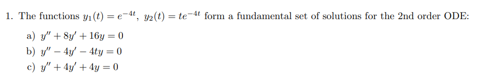 Solved 1. The functions y1(t)=e−4t,y2(t)=te−4t form a | Chegg.com
