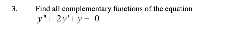 Solved 3. Find all complementary functions of the equation | Chegg.com