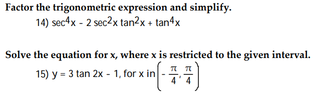 Solved Factor the trigonometric expression and simplify. 14) | Chegg.com