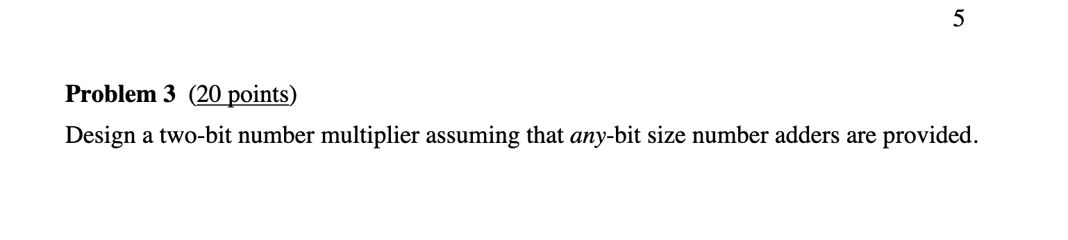 Solved Problem 3 (20 ﻿points)Design a two-bit number | Chegg.com