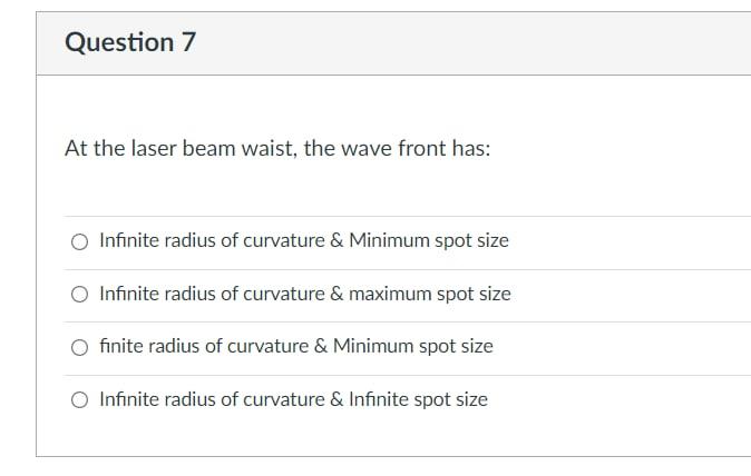Solved Question 7 At the laser beam waist, the wave front | Chegg.com