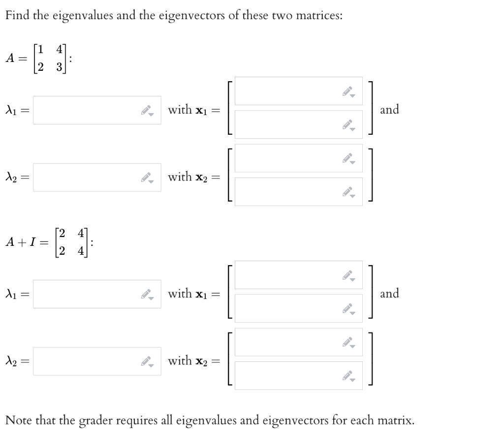 Solved Find the eigenvalues and the eigenvectors of these | Chegg.com