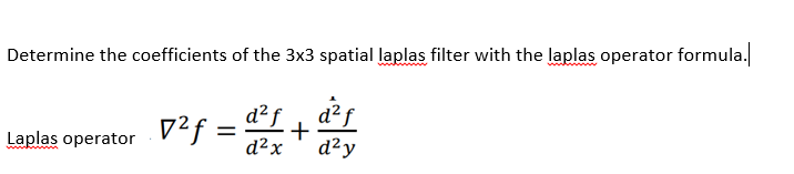 Solved Determine the coefficients of the 3×3 spatial laplas | Chegg.com