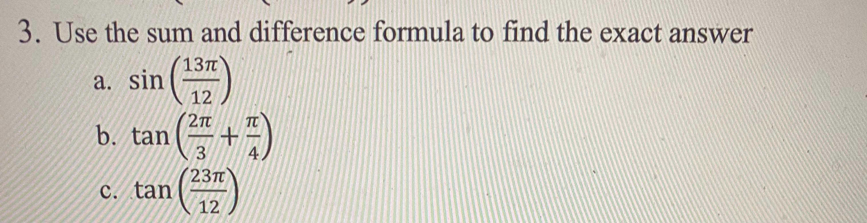 Solved 3. Use the sum and difference formula to find the | Chegg.com