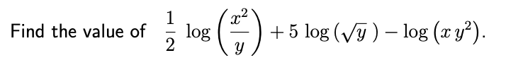 Solved Find the value of 21log(yx2)+5log(y)−log(xy2). | Chegg.com