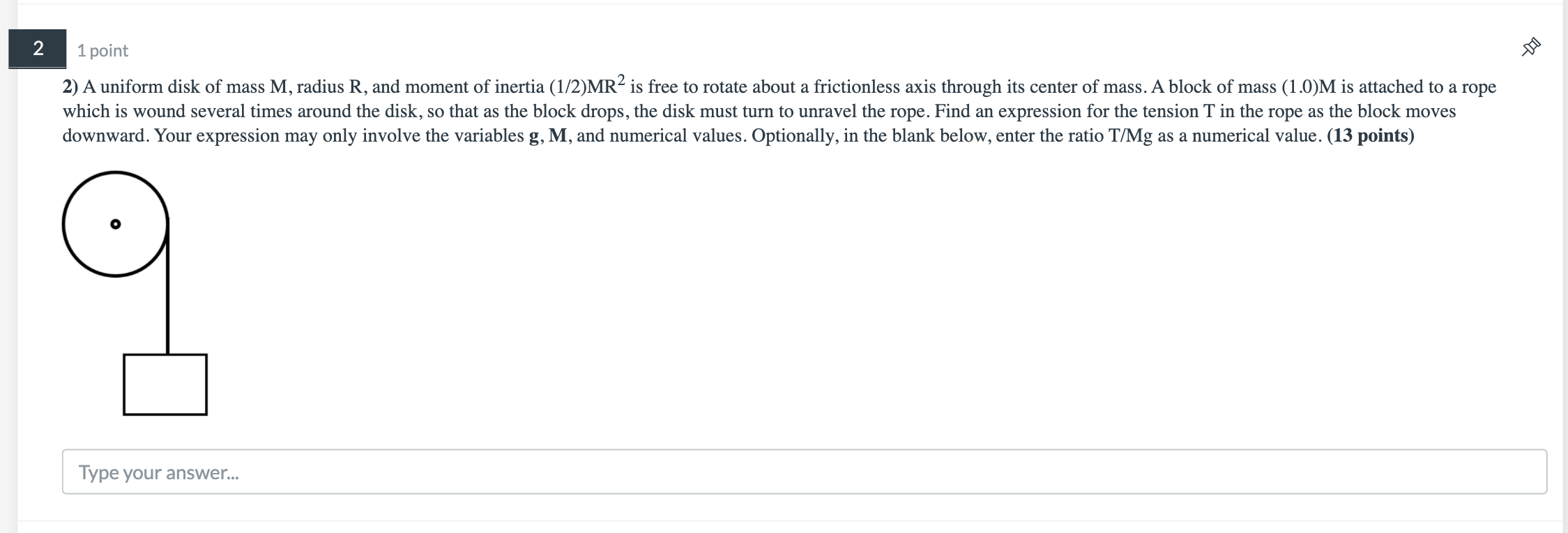 Solved 2 DO 1 point 2) A uniform disk of mass M, radius R, | Chegg.com
