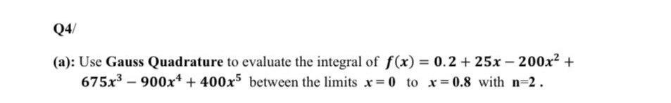 Solved Q4 (a): Use Gauss Quadrature to evaluate the integral | Chegg.com