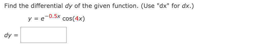 Solved Find the differential dy of the given function. (Use | Chegg.com