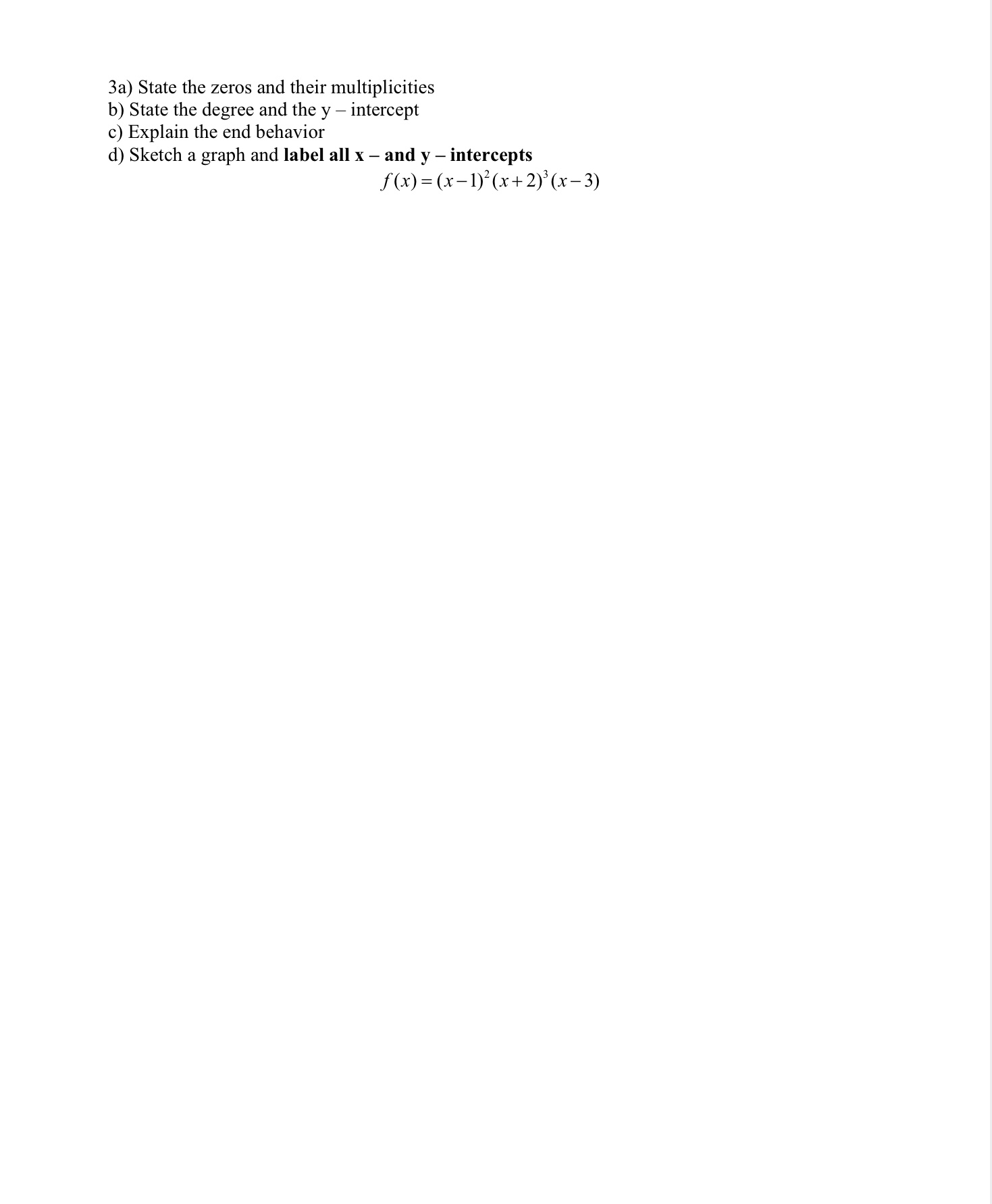 Solved 3a) ﻿State the zeros and their multiplicitiesb) | Chegg.com
