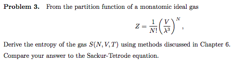 Solved Problem 3. From the partition function of a monatomic | Chegg.com