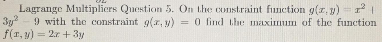 Solved Lagrange Multipliers Question 5. On the constraint | Chegg.com