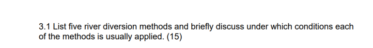 Solved 3.1 List five river diversion methods and briefly | Chegg.com