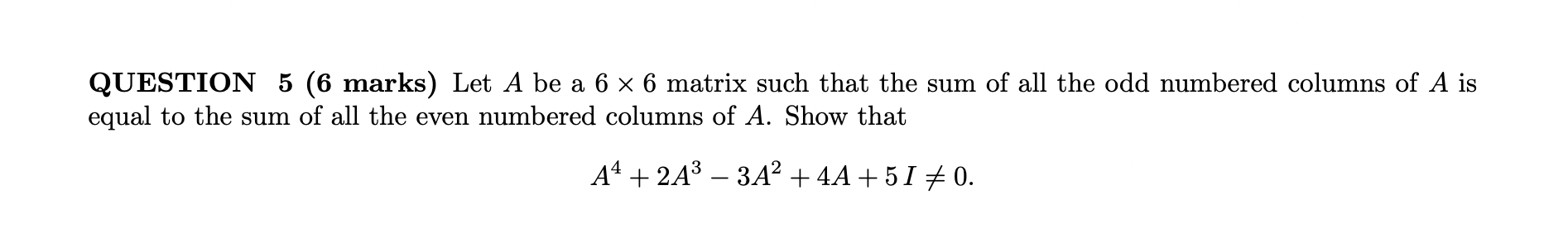 Solved QUESTION 5 (6 marks) Let A be a 6×6 matrix such that | Chegg.com Solved QUESTION 5 (6 marks) Let A be a 6×6 matrix such that | Chegg.com