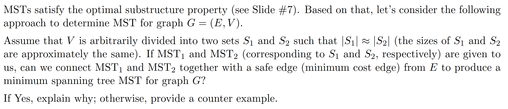 Solved MSTs satisfy the optimal substructure property (see | Chegg.com