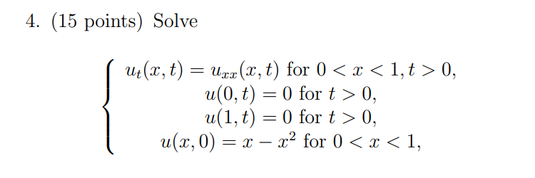 Solved (15 ﻿points) ﻿Solveut(x,t)=u×(x,t) ﻿for 00,u(0,t)=0 | Chegg.com