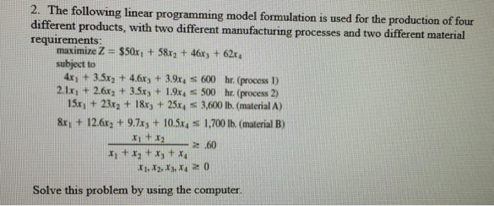Solved 2. The following linear programming model formulation | Chegg.com