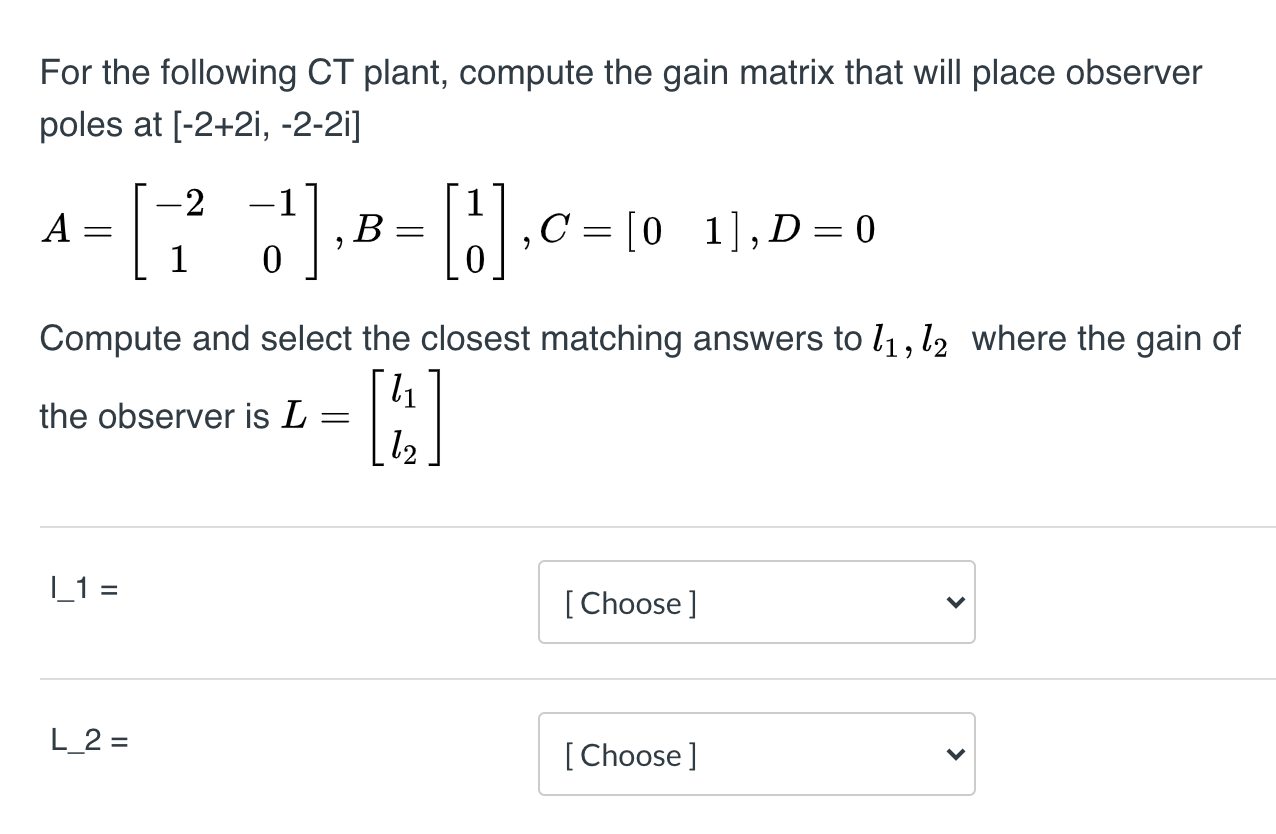Solved For the following CT plant, compute the gain matrix | Chegg.com