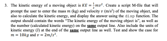 Solved 3. The kinetic energy of a moving object is KE = mv2. | Chegg.com