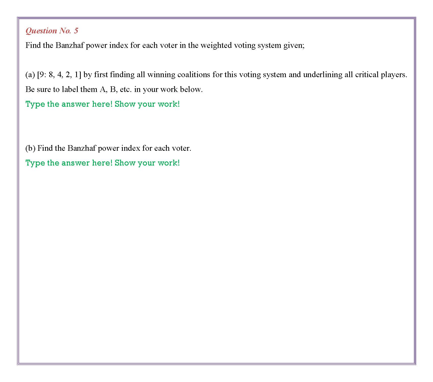 Solved Question No. 5 Find the Banzhaf power index for each | Chegg.com